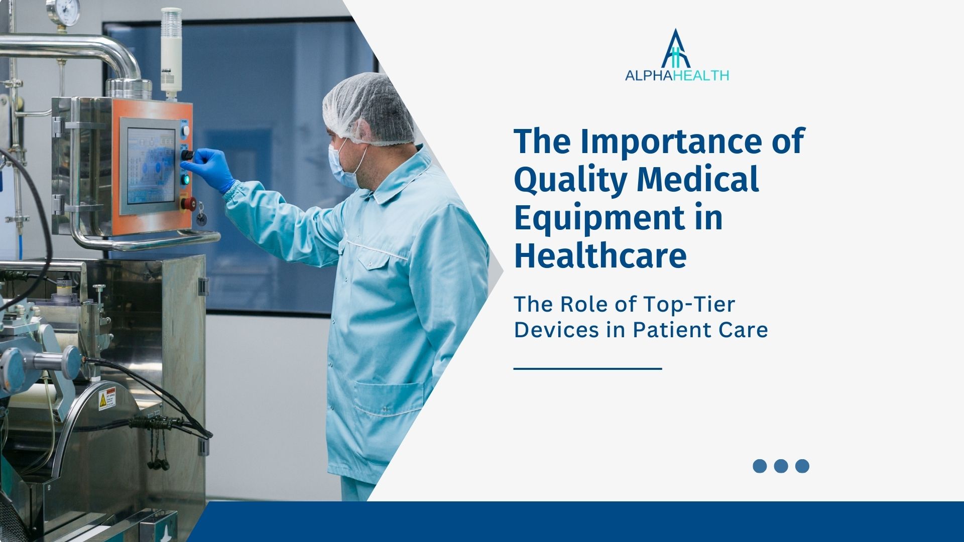 The Importance of Quality Medical Equipment in Healthcare: The Role of ...